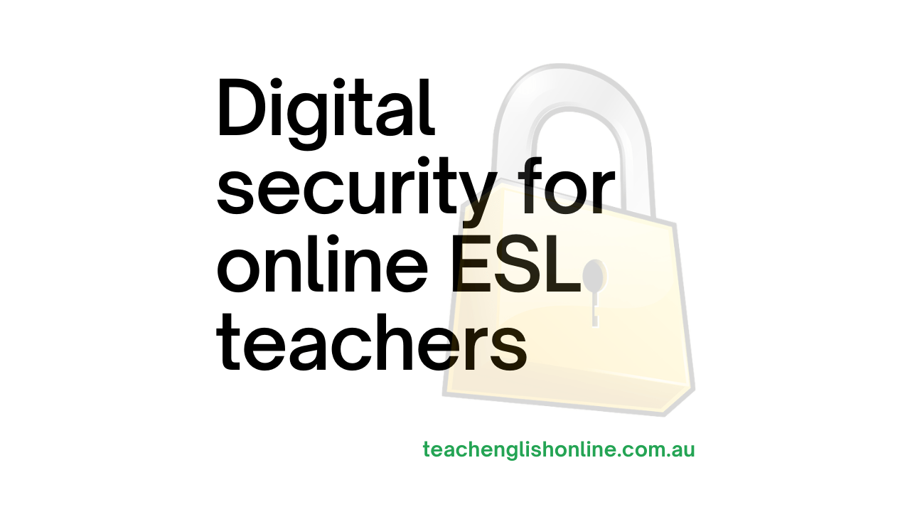 Digital security for online ESL teachers, is it necessary? - Teach ...